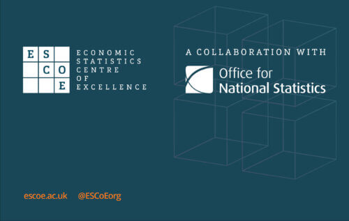 Economic Statistics Centre of Excellence - ESCoE : ESCoE