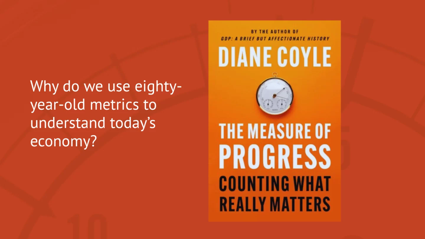 Rethinking economic measurement: A review of Diane Coyle’s The Measure of Progress - ESCoE : ESCoE